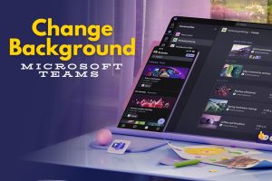 A Step-by-Step Guide: How to Change Your Background on Microsoft Teams ...